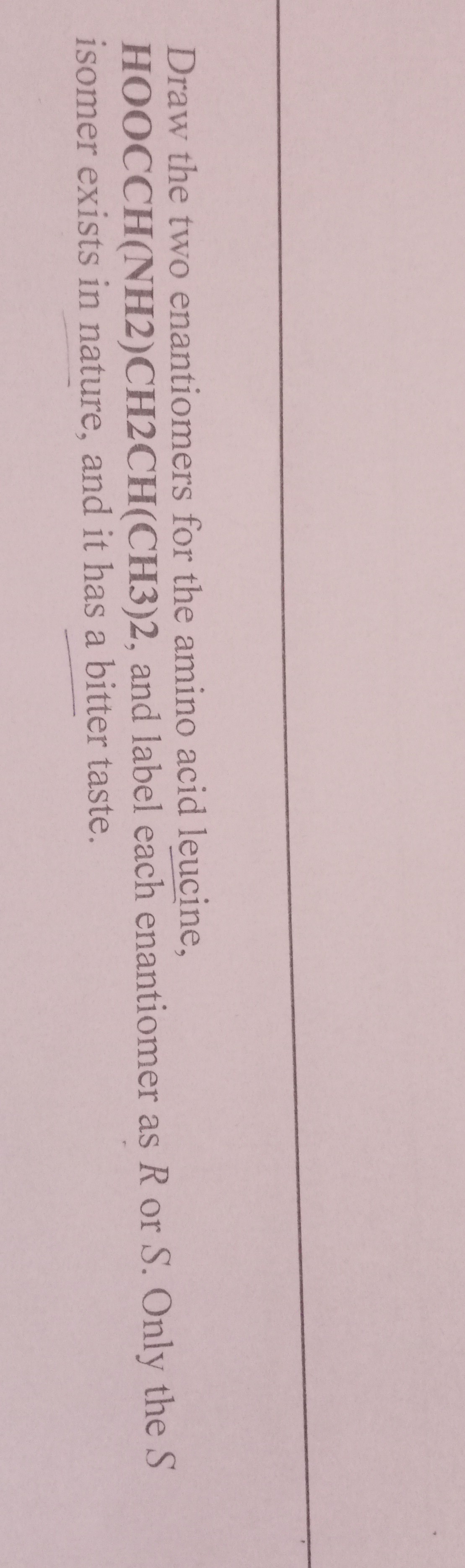 SOLVED: Draw the two enantiomers for the amino acid leucine, HOOCCH(NH2 ...