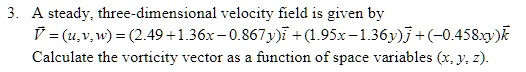 3. A steady, three-dimensional velocity field is given by V⃗ = (u, v, w ...