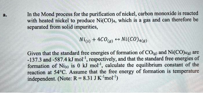 in the mond process for the purification of nickel carbon monoxide is ...