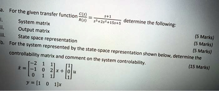 Solved S1 Rs S32s15s5 Determine The Following I System Matrix Ii Output Matrix Iii