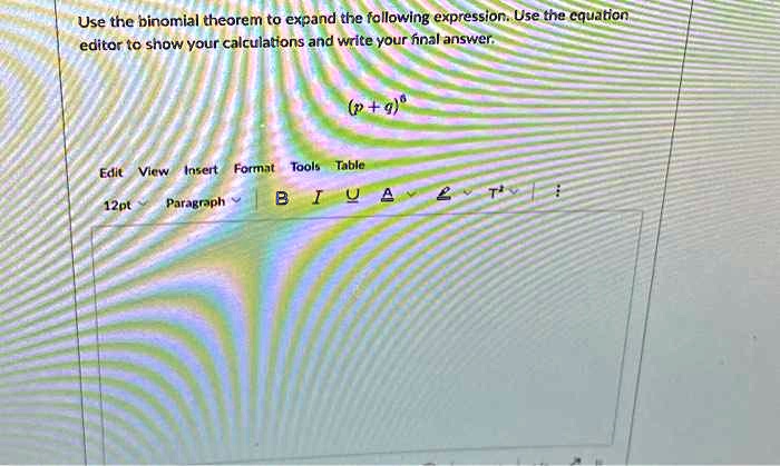 SOLVED: Texts: Use the binomial theorem to expand the following expression. Use the equation ...