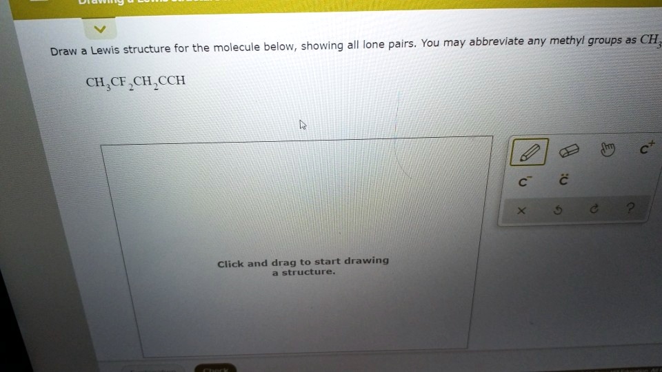 SOLVED: You may abbreviate any methyl groups as CH, Draw Lewis ...