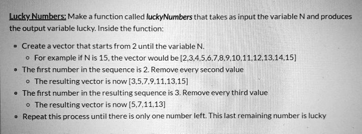 SOLVED: Lucky Numbers: Make a function called luckyNumbers that takes ...