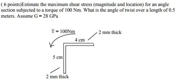 (6 points)Estimate the maximum shear stress (magnitude and...