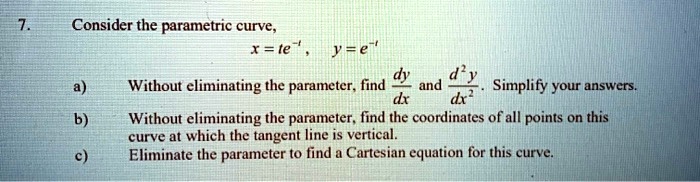 consider the parametric curve rte dy and simplify your answers without eliminating the parameter ...