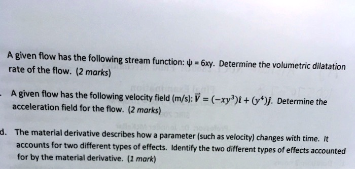 SOLVED: A given flow has the following stream function: Î¨ = 6xy. Determine the volumetric ...