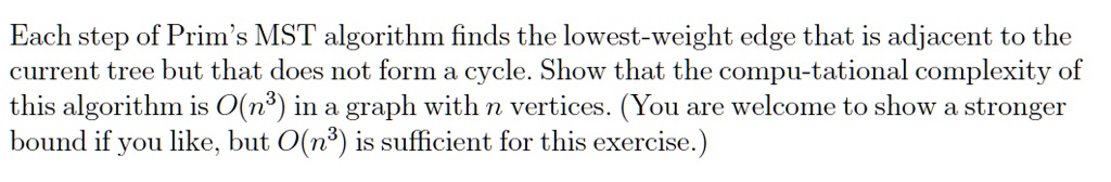 SOLVED:Each step of Prim's MST algorithm finds the lowest-weight edge ...