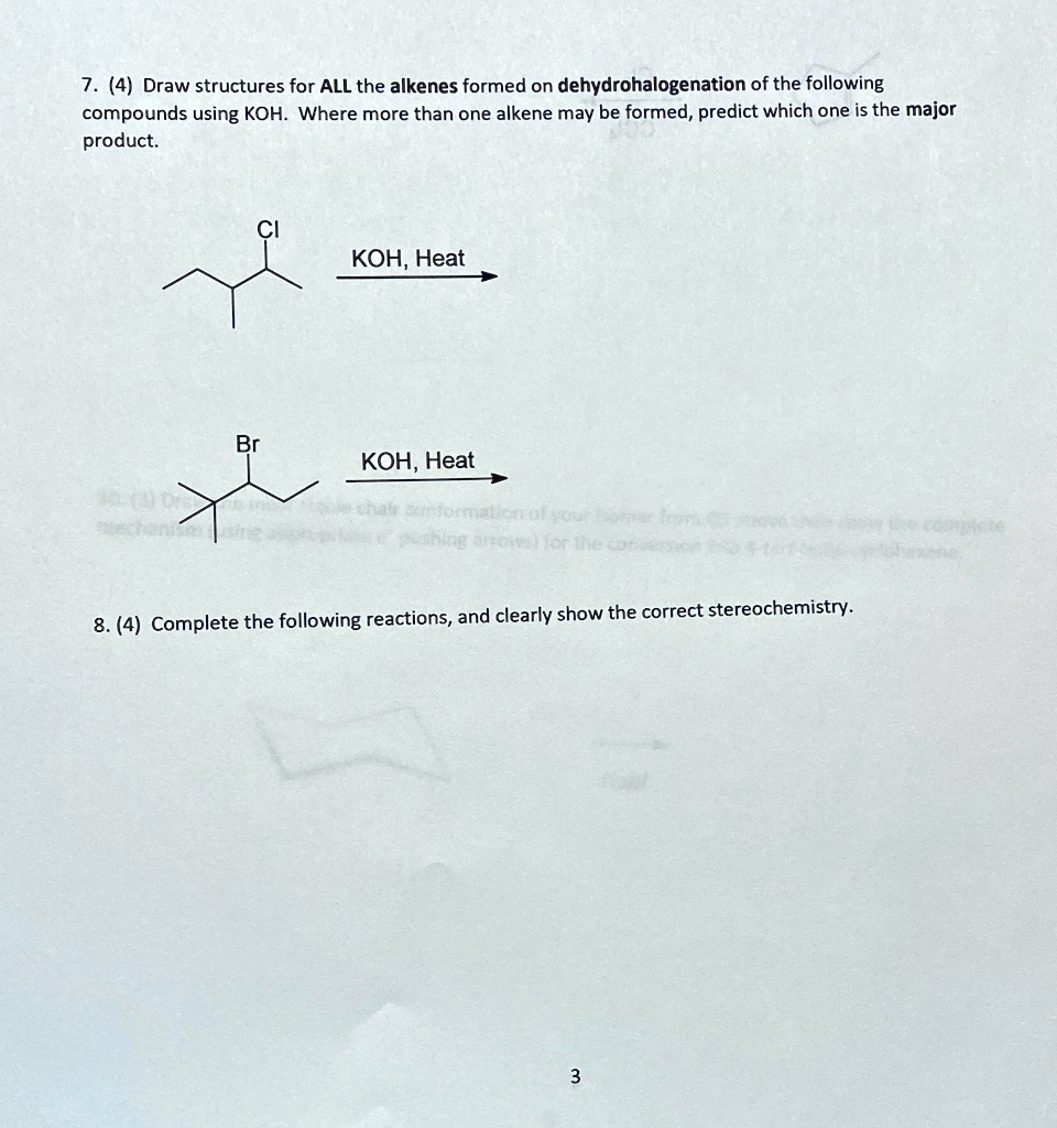 SOLVED: (4) Draw structures for ALL the alkenes formed on dehydrohalogenation of the following ...
