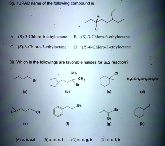 39 iupac name of the following compound is r 3 chloro 6 ethyloctane s 3 ...