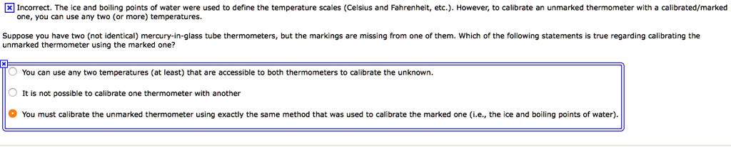 SOLVED: The ice and boiling points of water are used to calibrate ...