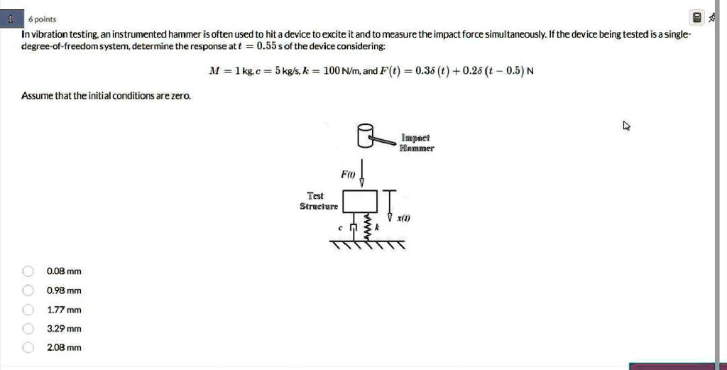 SOLVED: solve this asap 6points In vibration testing.an instrumented ...