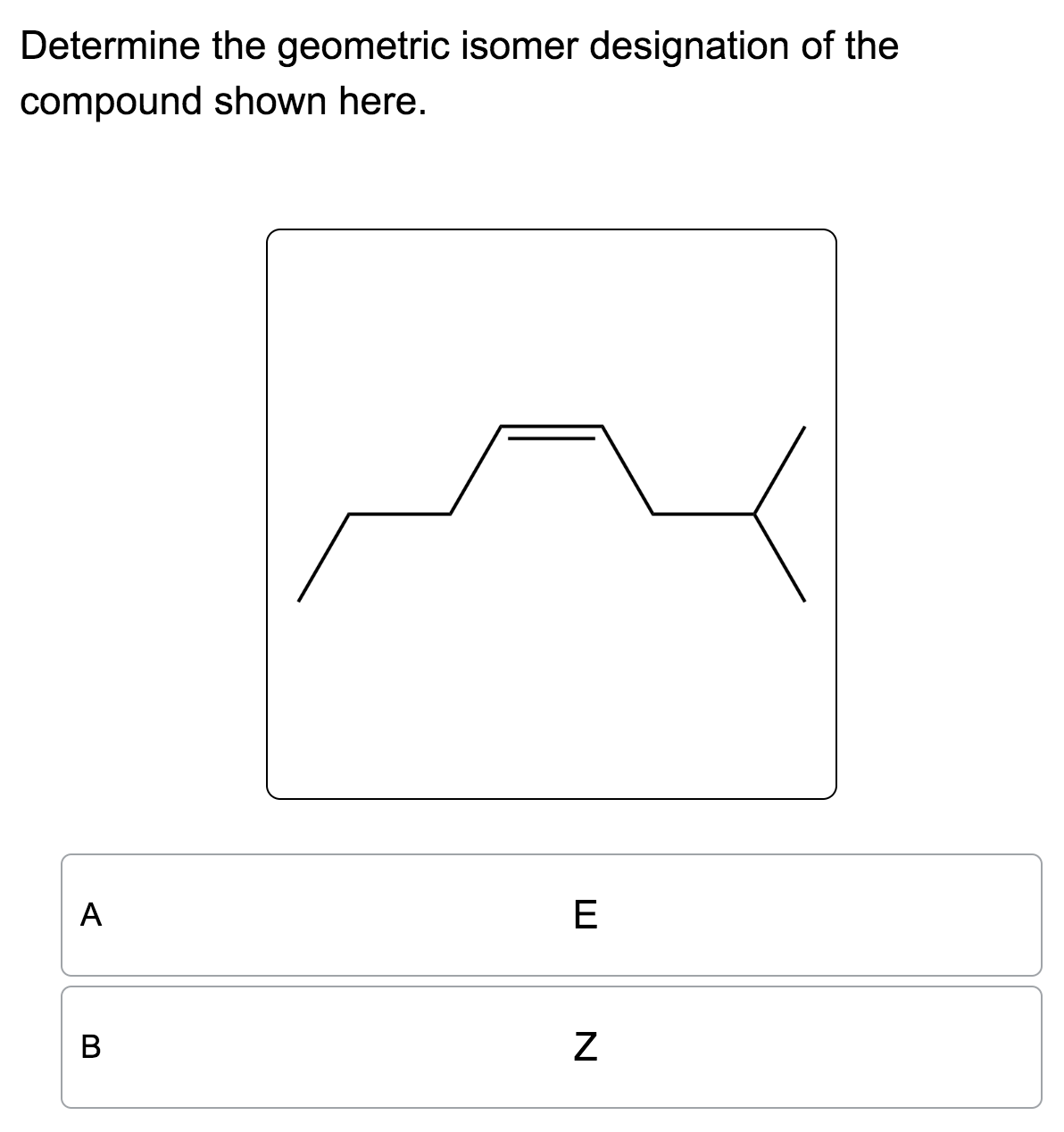 determine the geometric isomer designation of the compound shown here a ...