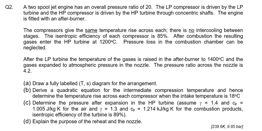Q2. A two spool jet engine has an overall pressure ratio of 20. The LP ...