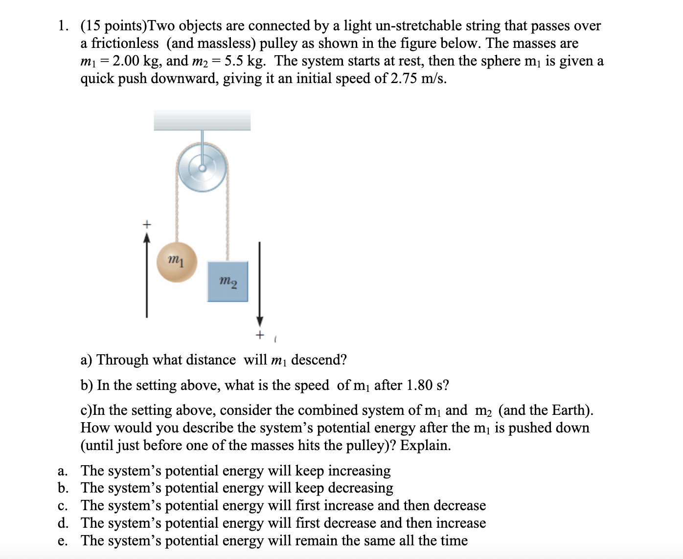 SOLVED: 1. (15 points)Two objects are connected by a light un-stretchable string that passes ...