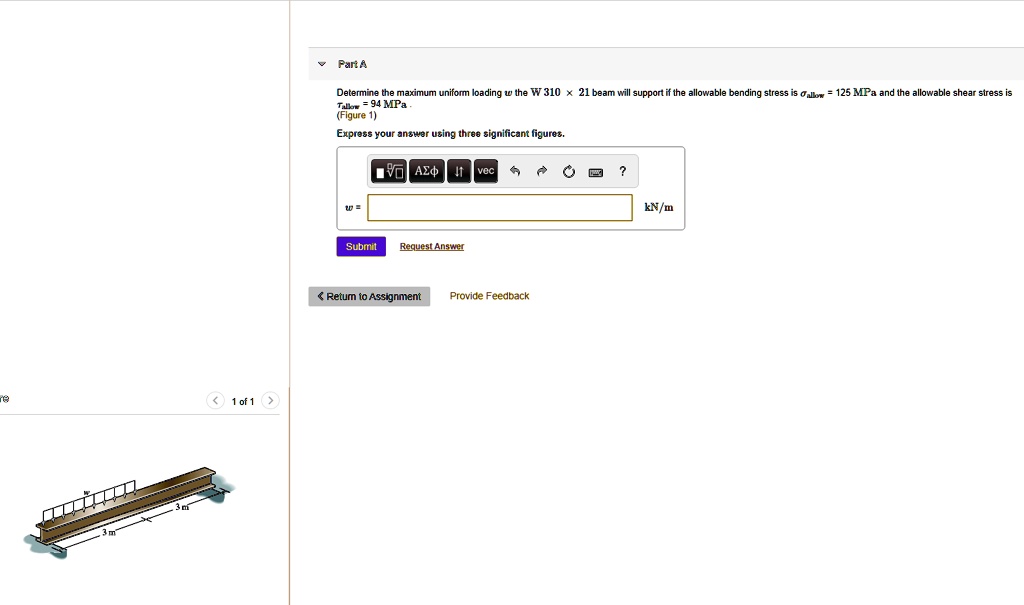 SOLVED: Determine the maximum uniform loading w the W310x21 beam will support if the allowable ...