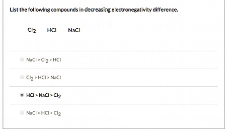 SOLVED: Llst the followlng compounds deceasi18 ectronegatlvity ...