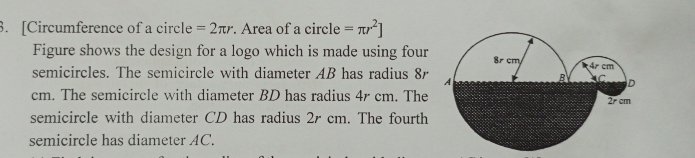 [Circumference of a circle =2 π r. Area of a circle =π r^2 ] Figure ...