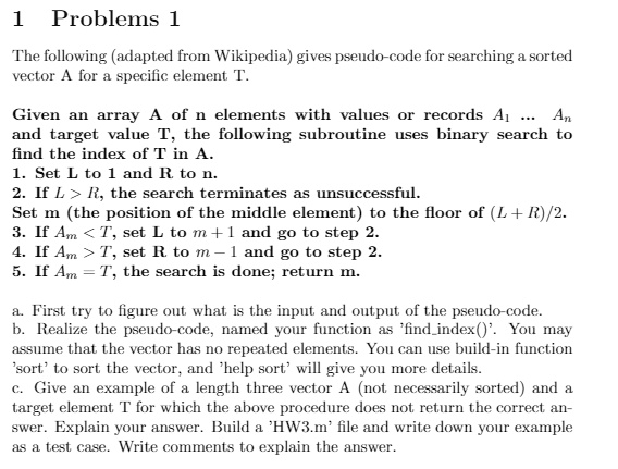 Problems The Following Adapted From Wikipedia Gives Pseudo Code For Searching Sorted Vector For 