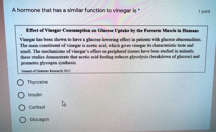 SOLVED: A hormone that has a similar function to vinegar is point ...