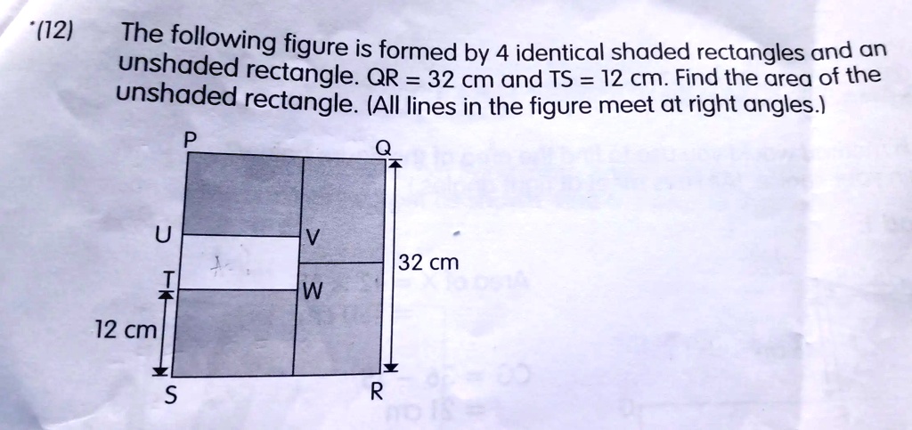SOLVED: The following figure is formed by 4 identical shaded rectangles and an unshaded ...