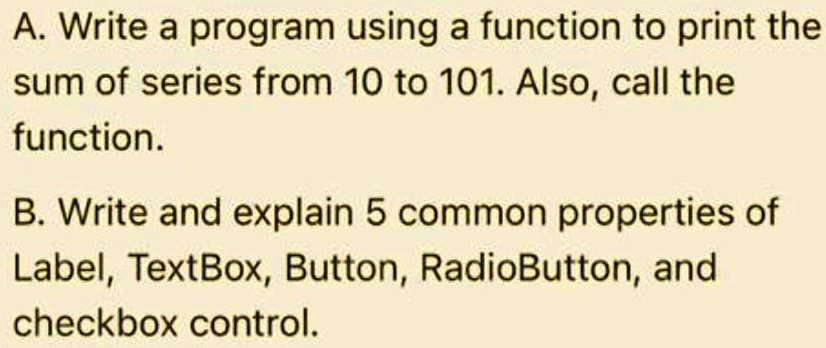 SOLVED: A Write a program using a function to print the sum of series from 10 to 101. Also, call ...