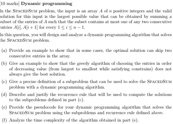 Solved Dynamic Programming In The Spacedsum Problem The Input Is An Array A Of N Positive
