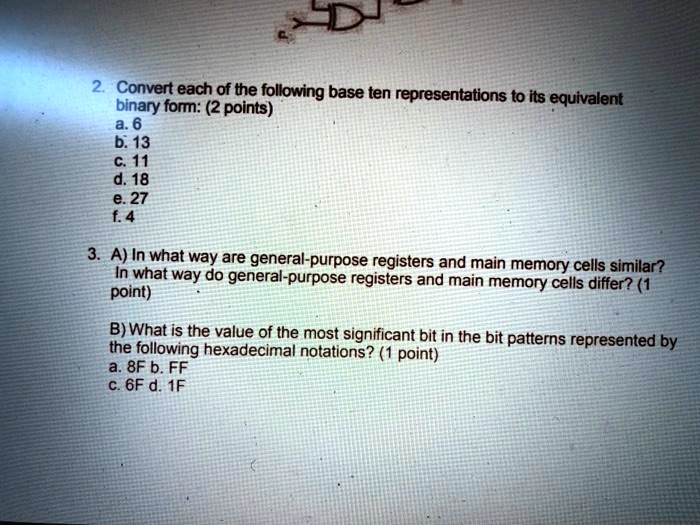 SOLVED: Convert each of the following base ten representations to its equivalent binary form: (2 ...