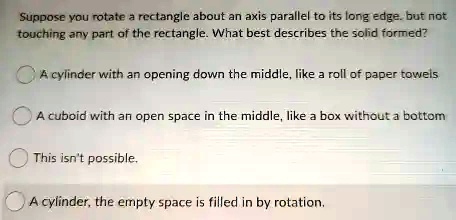 SOLVED: Suppose YOu rotate rectangle about an axis parallel to its Ione ...