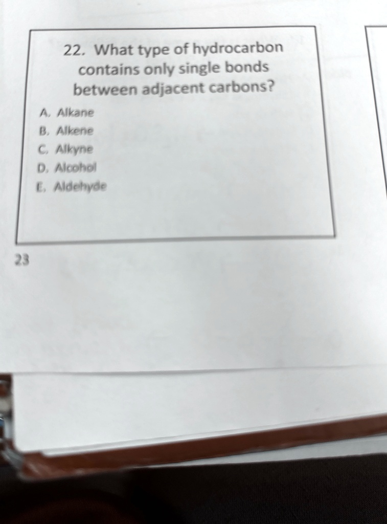 22 what type of hydrocarbon contains only single bonds between adjacent ...