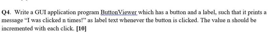 Solved Q4 Write A Gui Application Program Buttonviewer Which Has A 2527