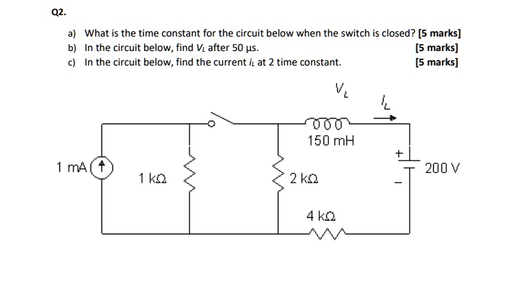 SOLVED: (a) What is the time constant for the circuit below when the switch is closed? [5 marks ...