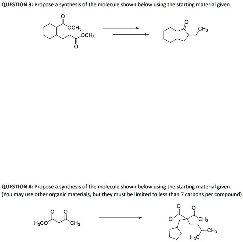 QUESTION 3: Propose a synthesis of the molecule shown below using the starting material given ...