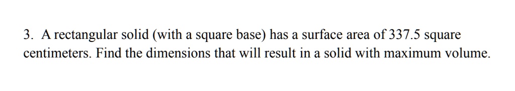 3 a rectangular solid with a square base has a surface area of 3375 ...
