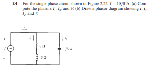 24 for the single phase circuit shown in figure 222 i10 angle 0circ ...