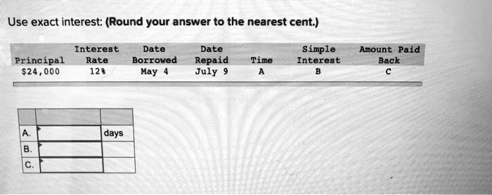 Use exact interest: (Round your answer to the nearest...