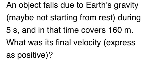 SOLVED:An object falls due to Earth's gravity (maybe not starting from ...