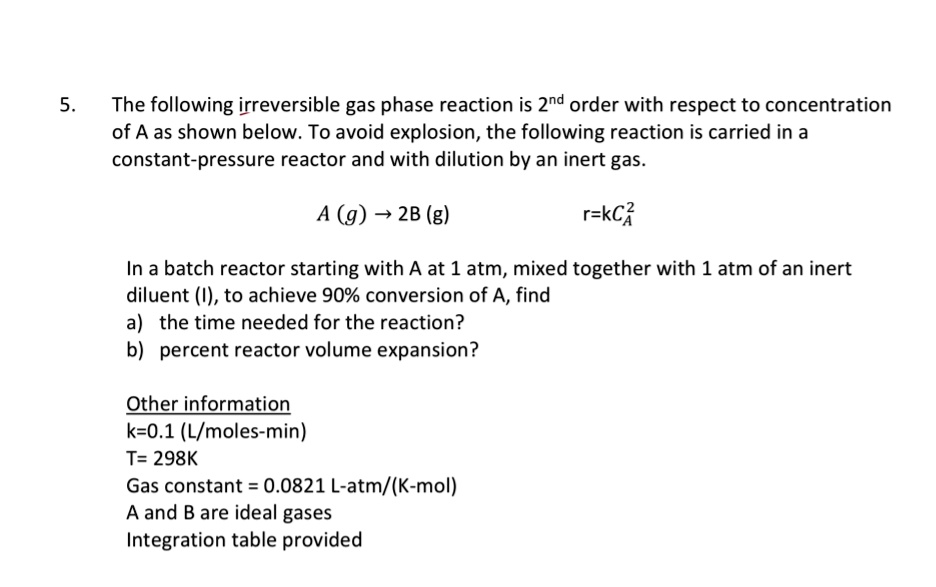 the following irreversible gas phase reaction is 2nd order with respect ...