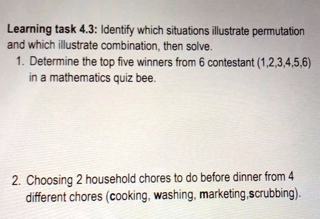 Learning task 4.3: Identify which situations illustrate permutation and which illustrate ...