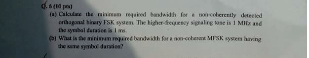 Q.6 (10 pts) (a) Calculate the minimum required bandwidth for a non ...