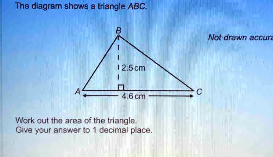 SOLVED: The diagram shows a triangle ABC. Not drawn accurately. 2.5 cm 416 cm Work out the area ...