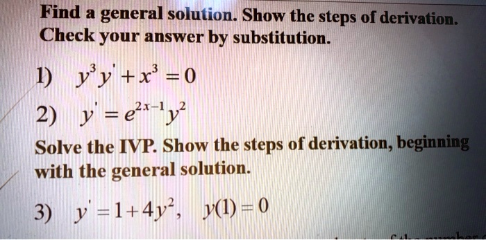 find a general solution show the steps of derivation check your answer ...