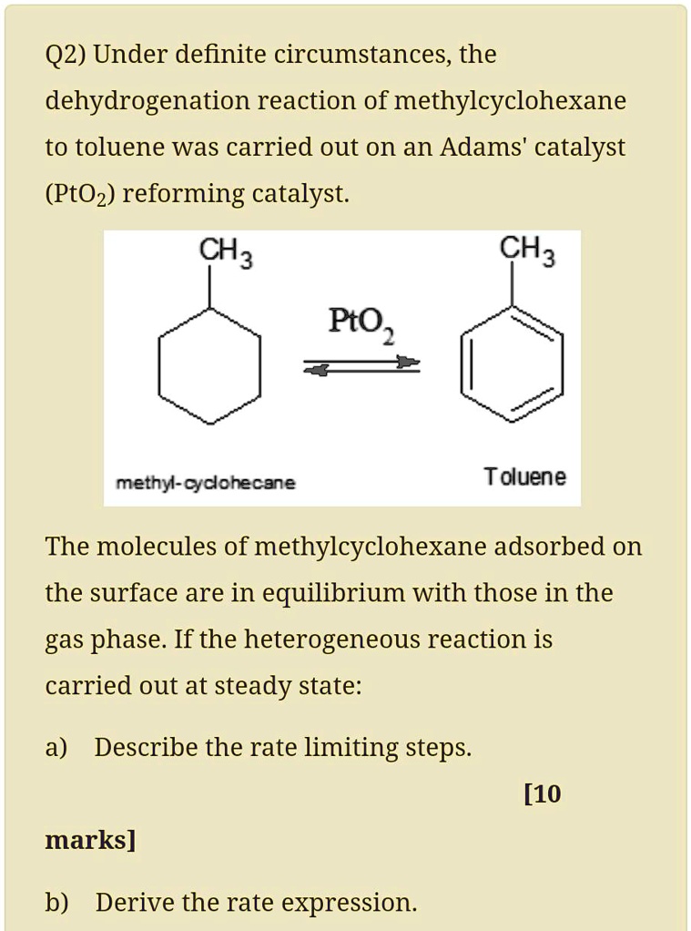 Q2) Under definite circumstances, the dehydrogenation reaction of methylcyclohexane to toluene ...