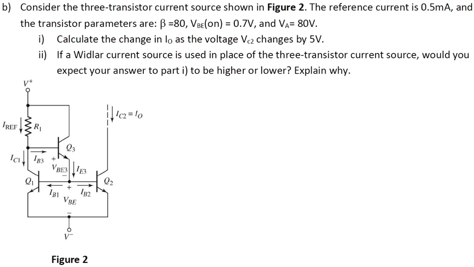 Consider the three-transistor current source shown in Figure 2. The reference current is 0.5mA ...