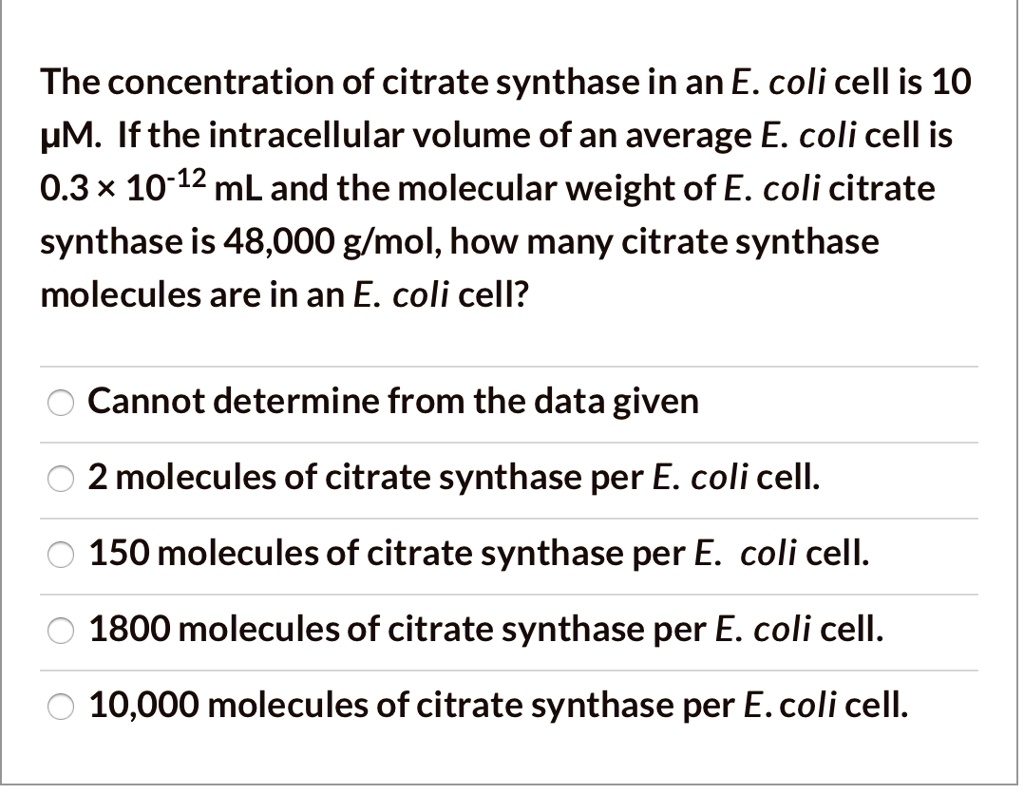 The concentration of citrate synthase in an E. coli cell is 10 mM. If ...