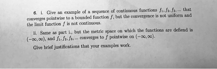 Solved Text Sequence Of Continuous Functions F Fk Give An Example Of A Bounded Function F