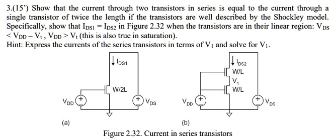 3.(15') Show that the current through two transistors in series is ...