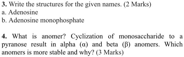 3 write the structures for the given names 2 marks adenosine b ...