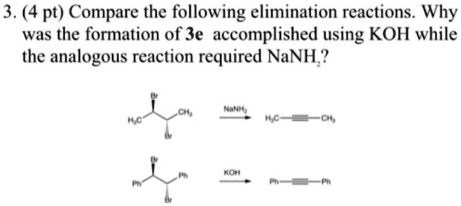 SOLVED: 3 . (4 pt) Compare the following elimination reactions. Why was ...