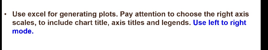 SOLVED: Use excel for generating plots. Pay attention to choose the right axis scales, to ...