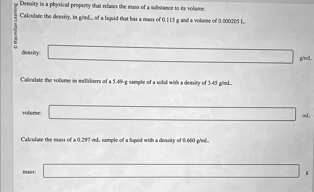 Macmillan Learning Density is a physical property that relates the mass ...